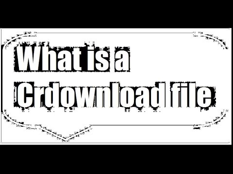 What is a Crdownload file | Crdownload | Qaiser Infotech - YouTube