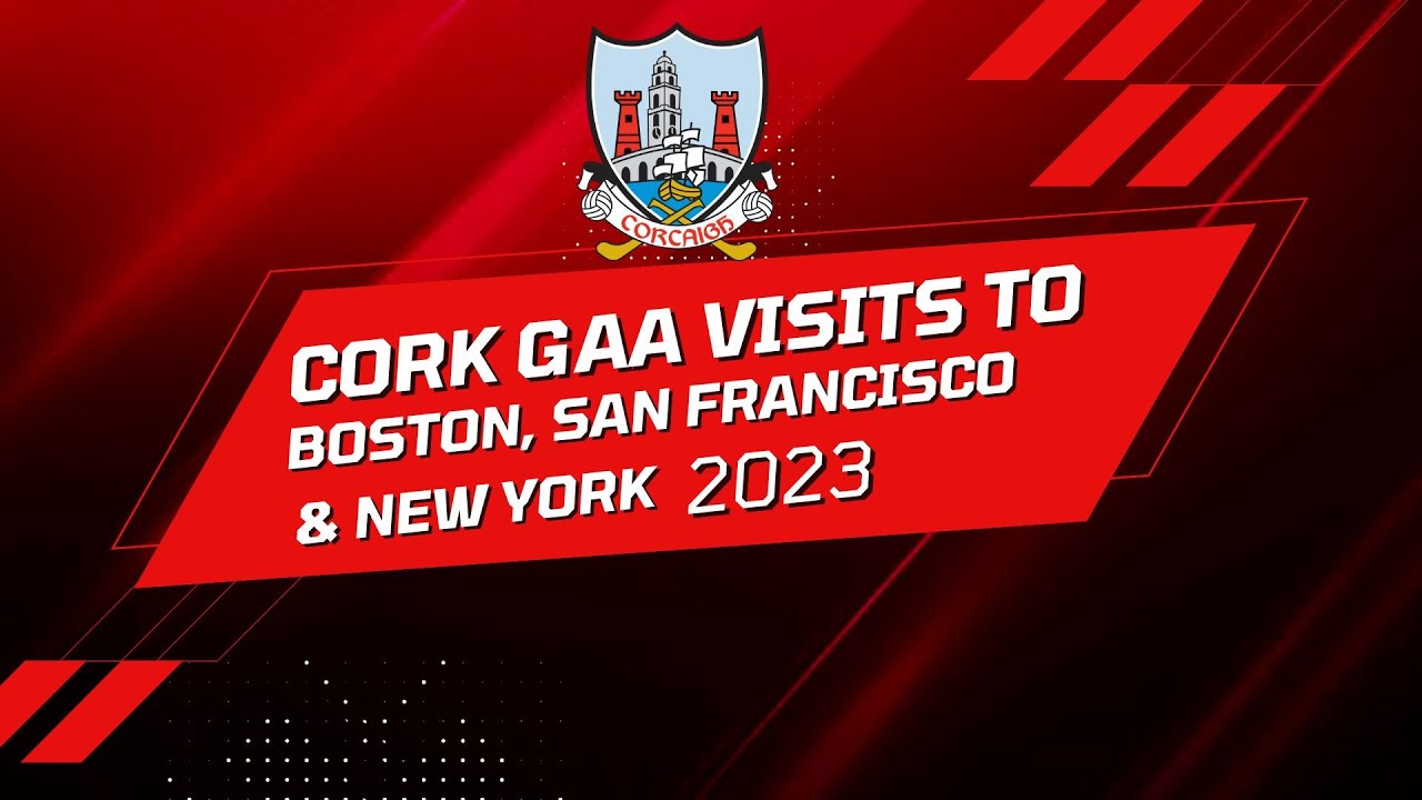 Cork GAA visits to Boston, San Francisco & New York 2023 - YouTube