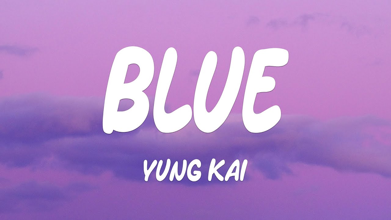 yung kai - blue (Lyrics) - YouTube