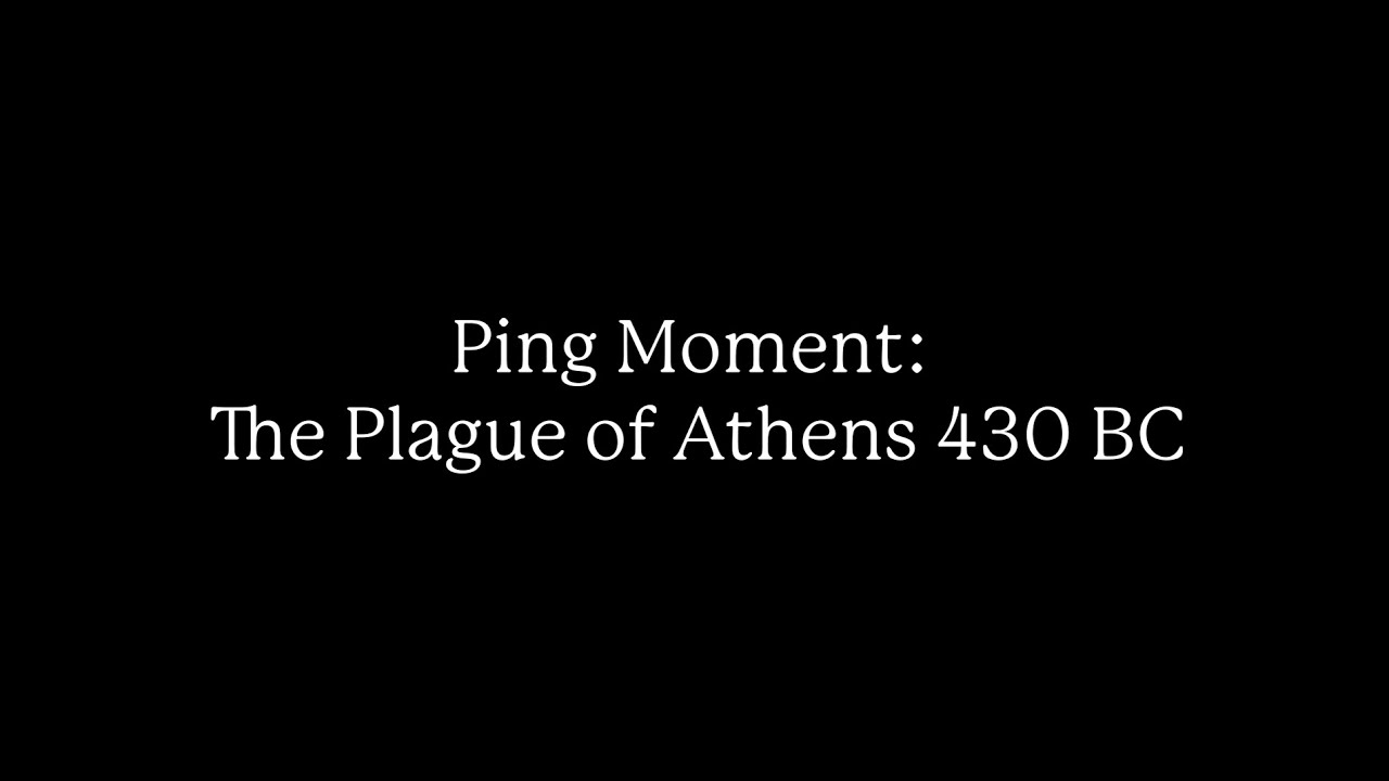 Ping Moment: The Plague of Athens 430 BC - YouTube