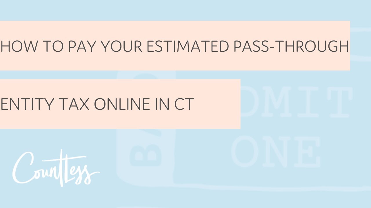 How to Pay Your Estimated Pass-Through Entity Tax Online in CT - YouTube