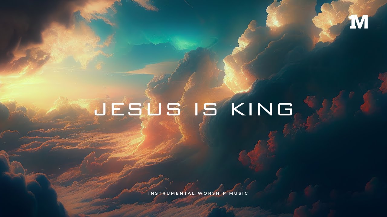 JESUS IS KING - Instrumental Worship Soaking Music + 1Moment - YouTube