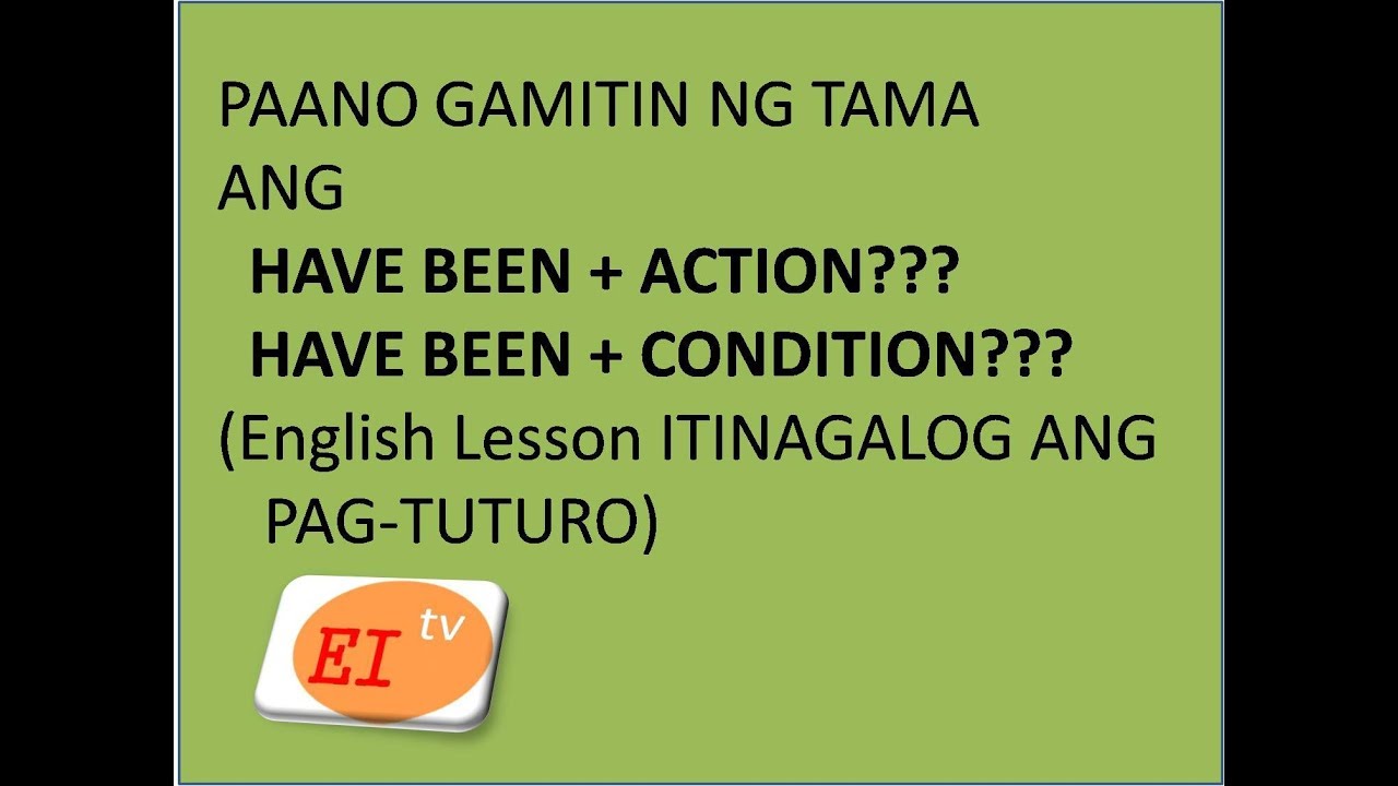 Gamit ng HAVE BEEN sa English Language - English sa Tagalog na ...