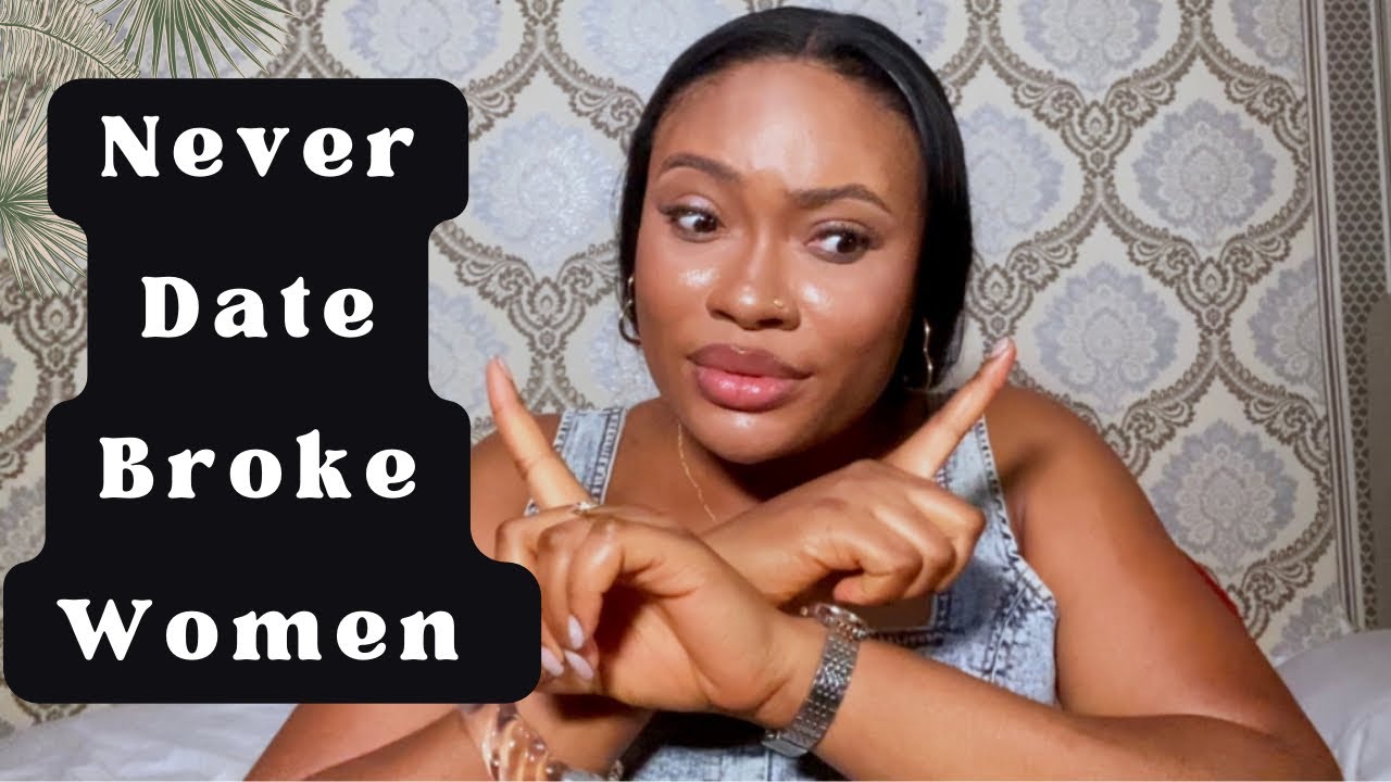 Why You Should NOT Date BROKE Women - YouTube
