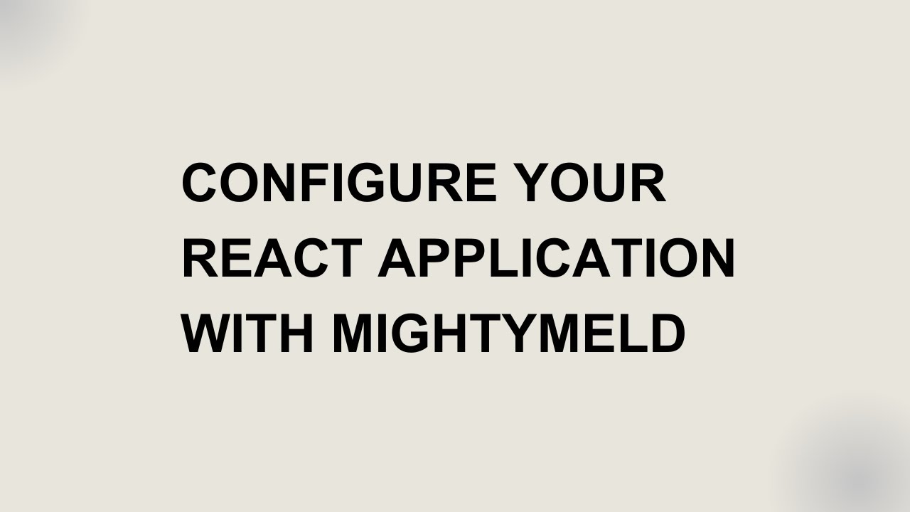 Mightymeld Tutorial | How to Set Up and Configure Your React Application - YouTube