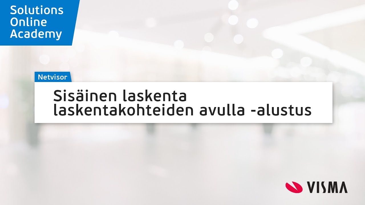 Netvisor Academy - Sisäinen laskenta laskentakohteiden avulla -alustus ...
