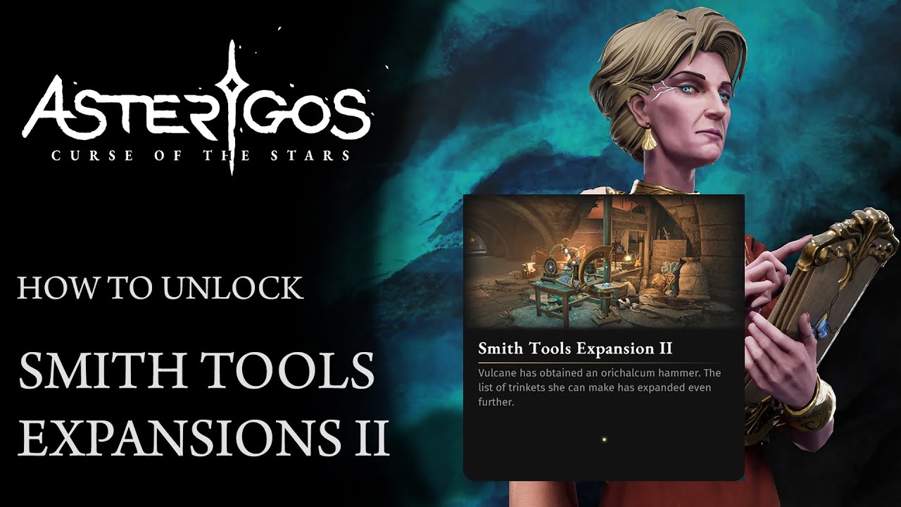 Asterigos: Curse of The Stars - How to unlock Smith Tools Expansion II ...
