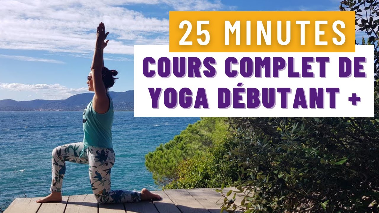 YOGA DEBUTANT 25 minutes | Cours complet de yoga hatha débutant en ...