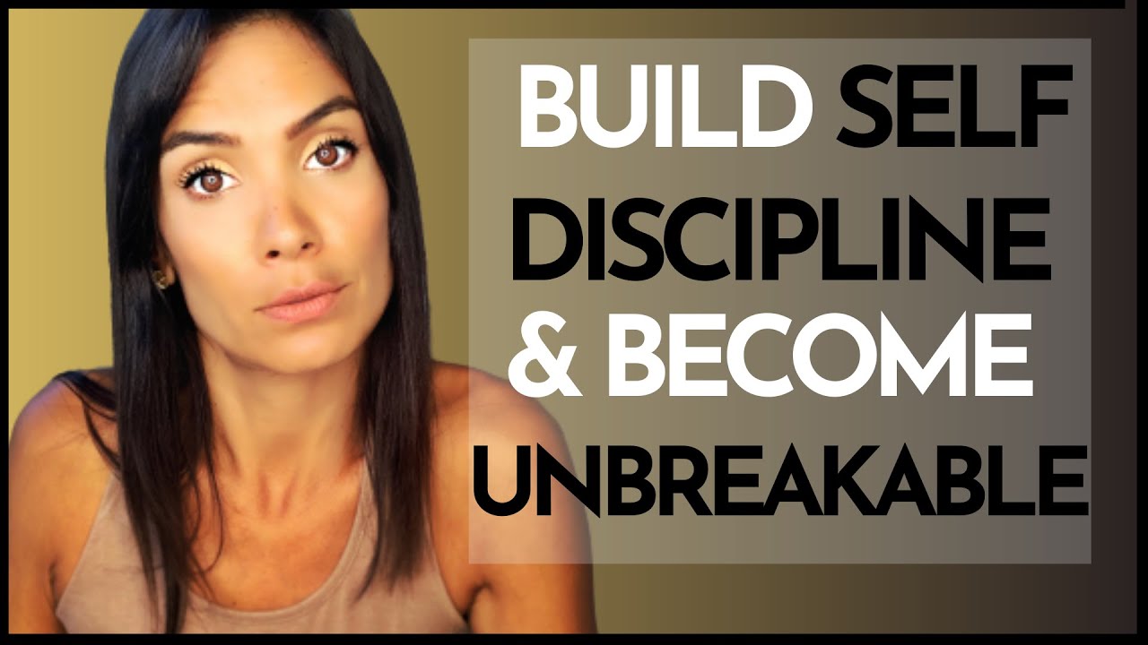 The Top 2 Ways To Build SELF DISCIPLINE & Become UNBREAKABLE - YouTube