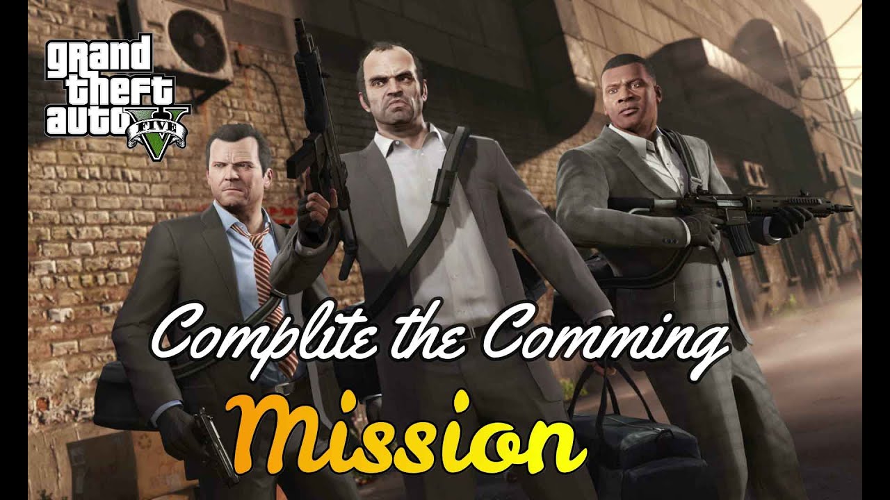 Complete the Coming Mission # GTA V # 1Mission Gameplay - YouTube