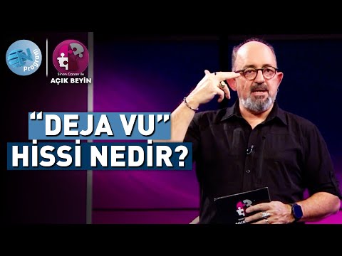 Deja Vu Hissi: Neden Aynı Anı İki Kez Yaşarız? @ProfDrSinanCananileAcikBeyin