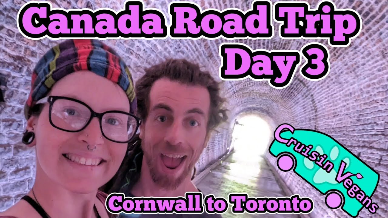 Canada Road Trip Day 3 : Cornwall to Toronto, Ontario | Cruisin Vegans ...