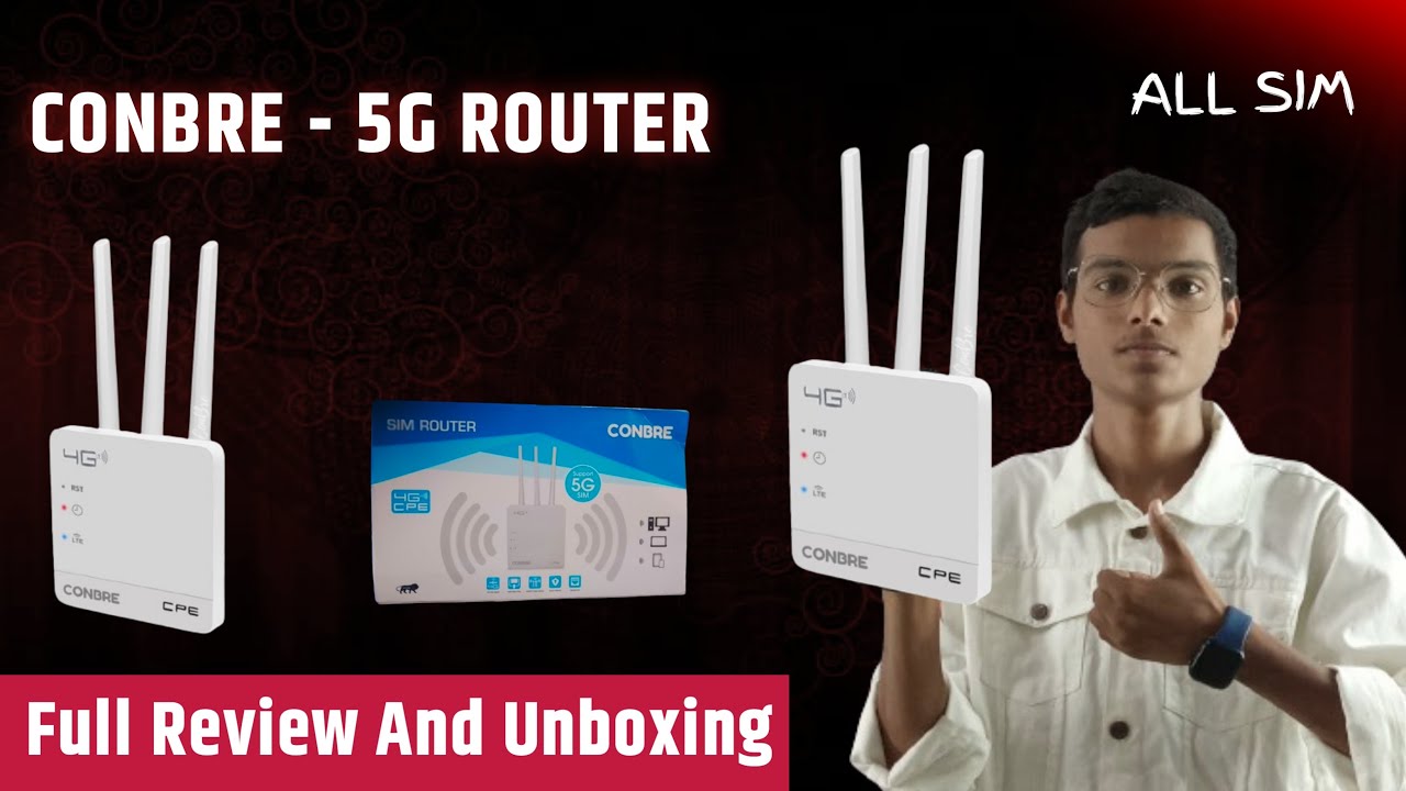 Best 5G/4G Sim Support Wifi Router 2024 | Review And Unboxing | Conbre ...