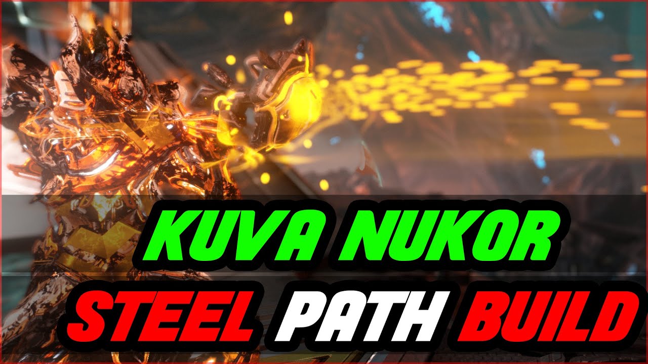 KUVA NUKOR STEEL PATH BUILD | Warframe - YouTube