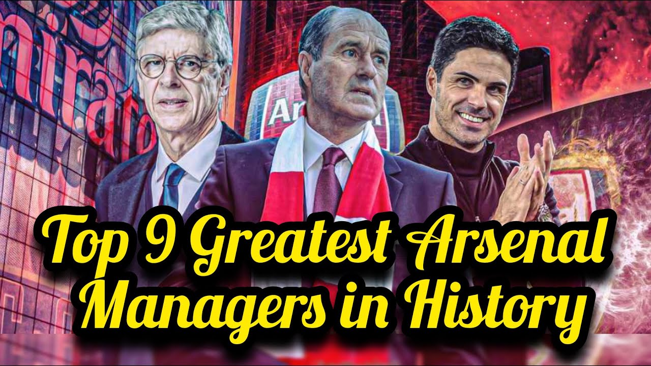 Ranking The Top 9 Greatest Arsenal Managers in History - YouTube