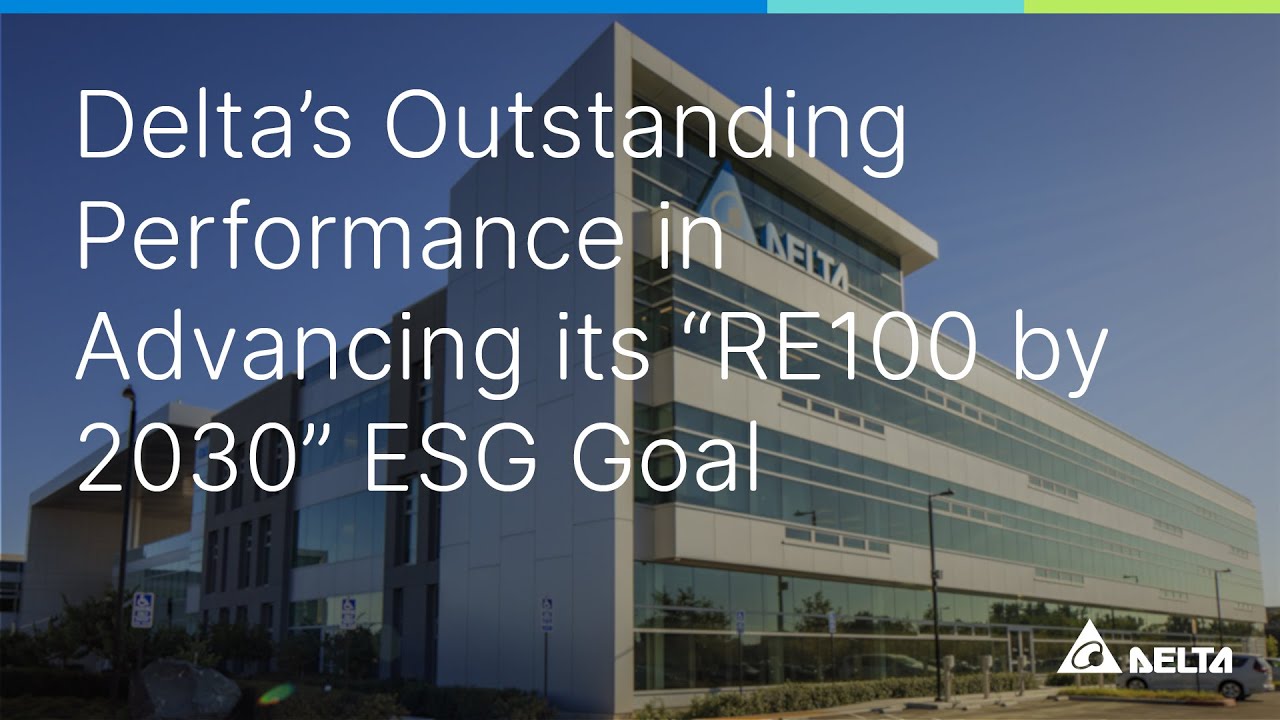 Delta’s Outstanding Performance in Advancing its “RE100 by 2030” ESG ...