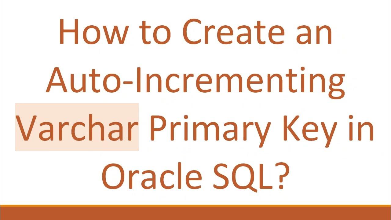 How to Create an Auto-Incrementing Varchar Primary Key in Oracle SQL? - YouTube