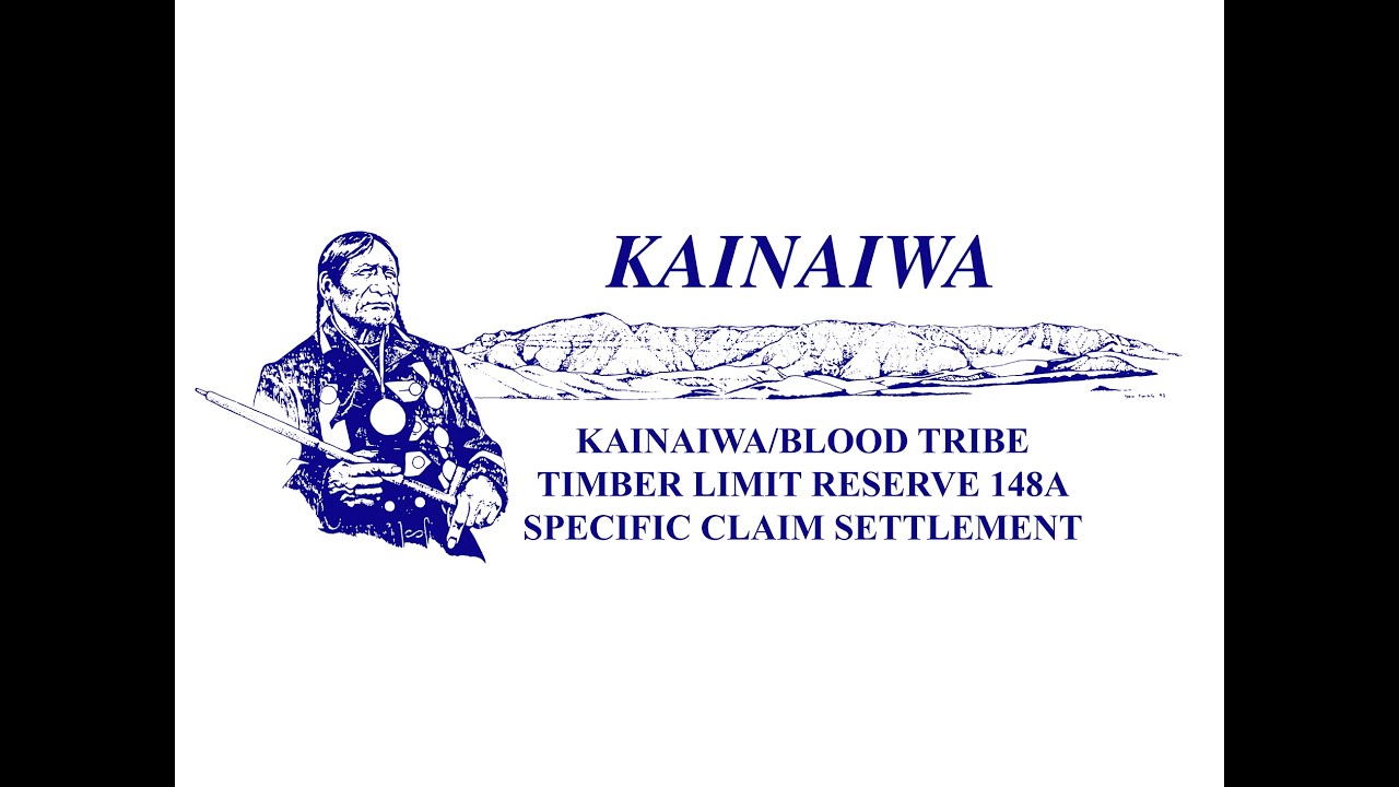 Kainaiwa/Blood Tribe Timber Limit Reserve 148A Specific Claim ...