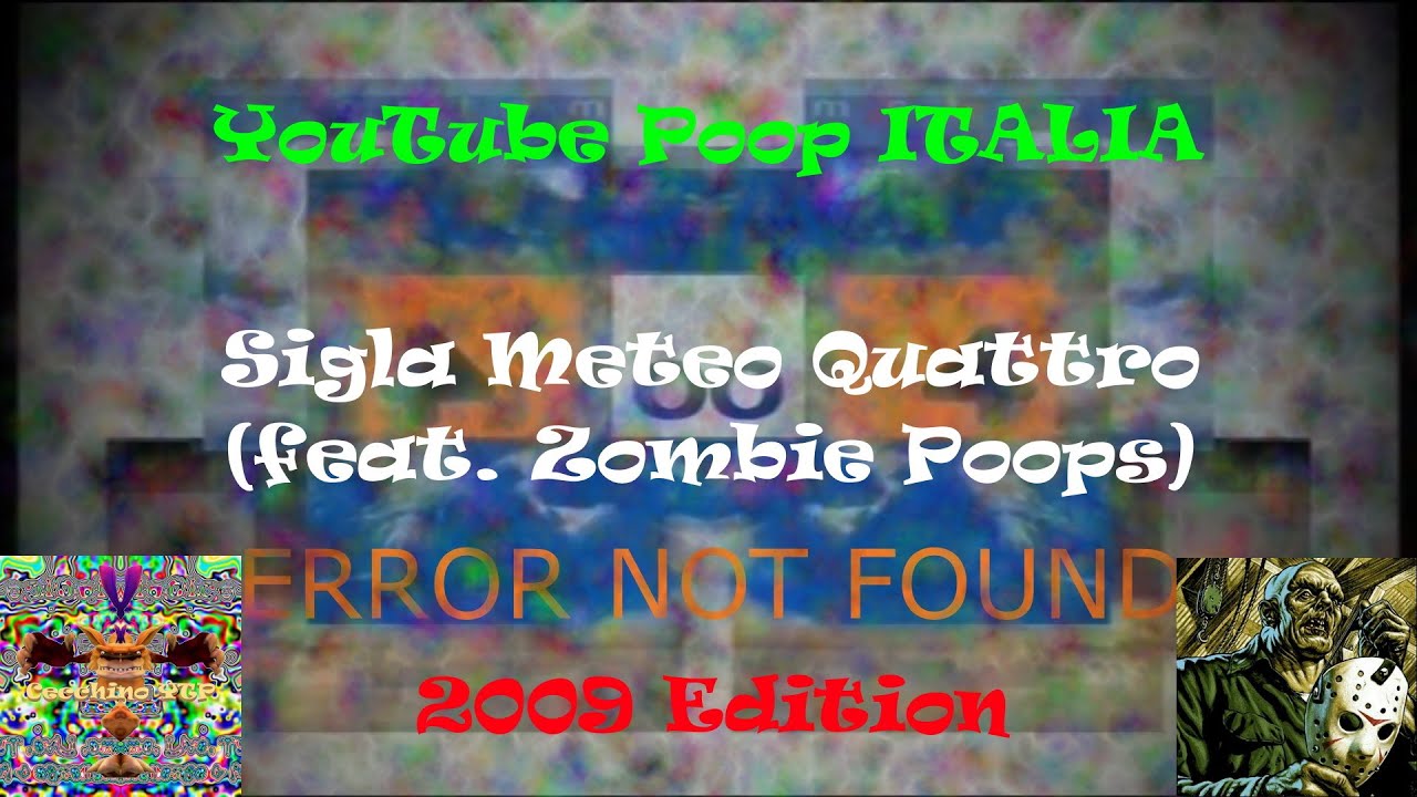 YTP - Sigla Meteo Quattro (feat. Zombie Poops) [2009] - YouTube