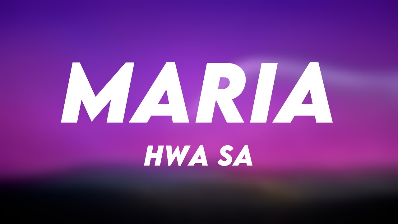 Maria - Hwa Sa [Lyrics Video] ☘ - YouTube