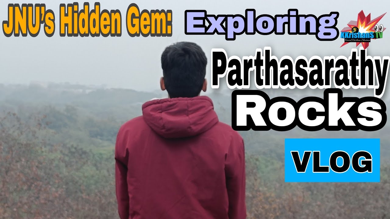 JNU’s Hidden Gem: Exploring Parthasarathy Rocks | KKrishanS TV | Vlog ...