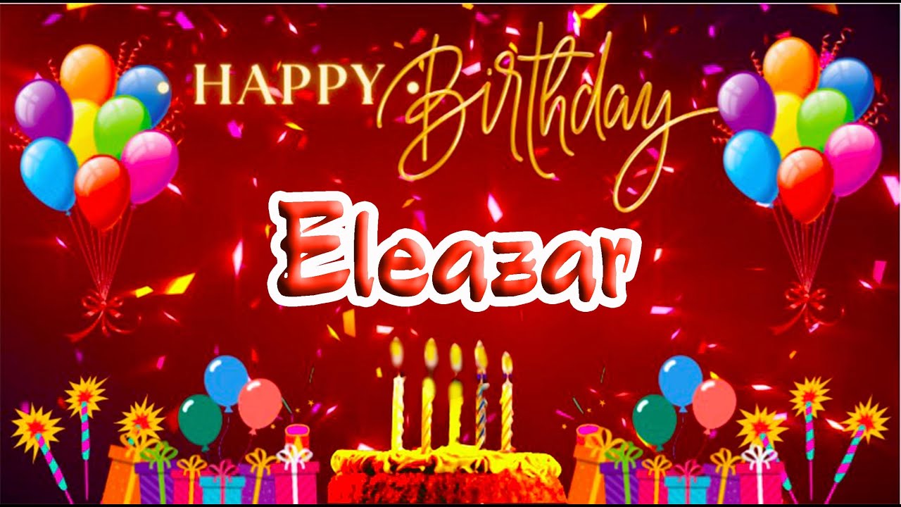 Eleazar Happy Birthday Song: Eleazar Ultimate Birthday Surprise - YouTube