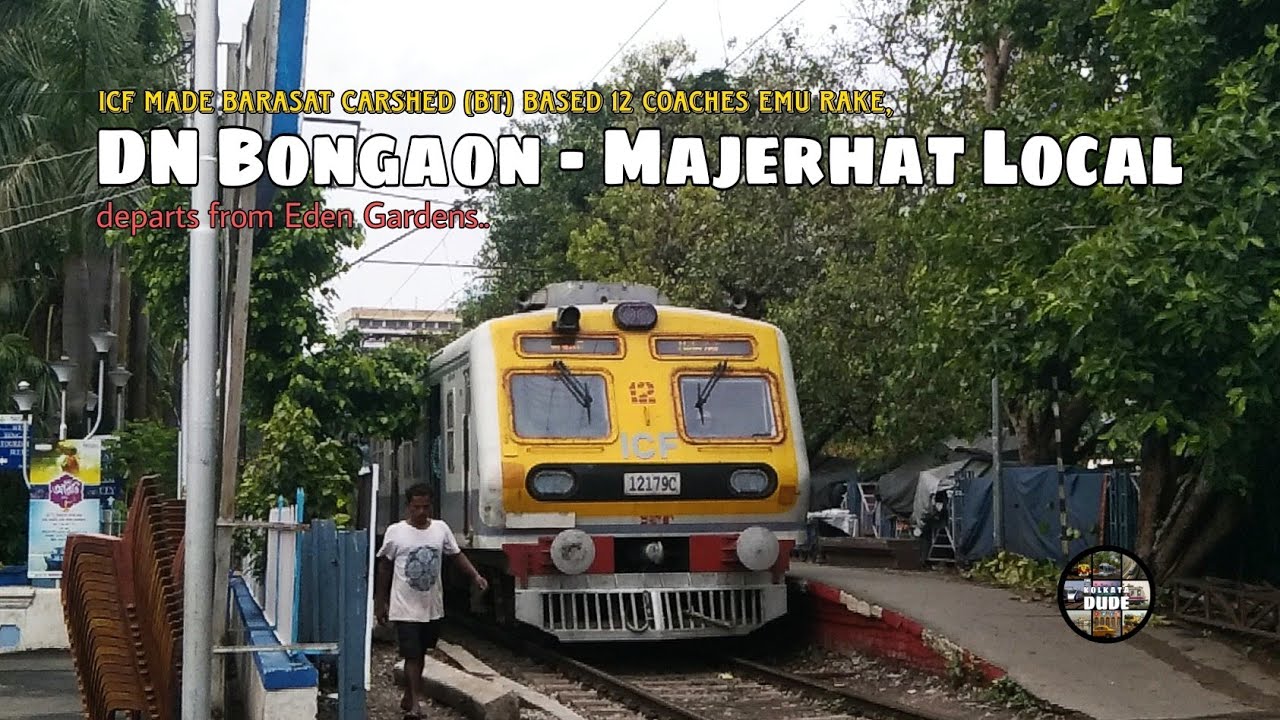 ICF made DN Bongaon - Majerhat Local departs from Eden Gardens.. RV - #154 - YouTube