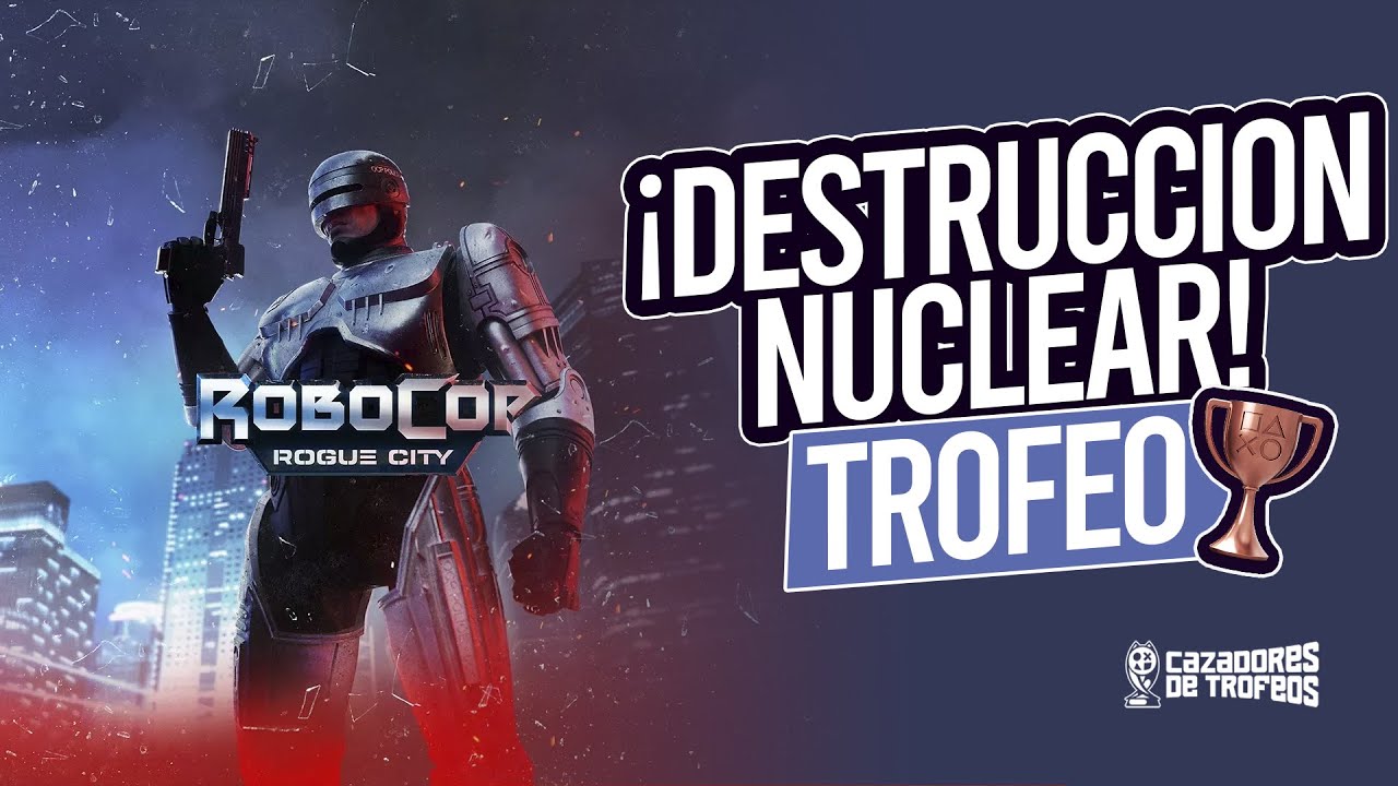 RoboCop - Rogue City: Trofeo/Logro ¡Destrucción nuclear! "Elimina a 3 ...