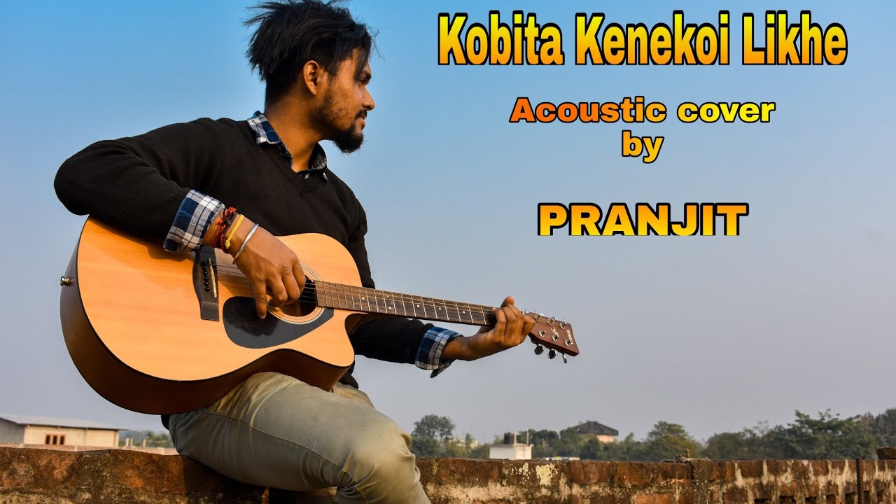 Kobita kenekoi likhe- Kunwarpuror kunwar \\ Acoustic guitar cover+Tutorial by PRANJIT BAISHYA ...