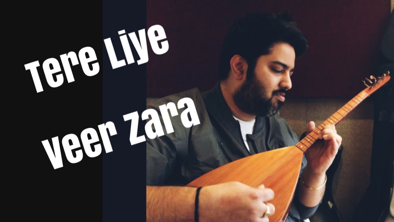 Tere Liye | veer Zara | Turkish saz | by Raajeev V Bhalla #baglama # ...