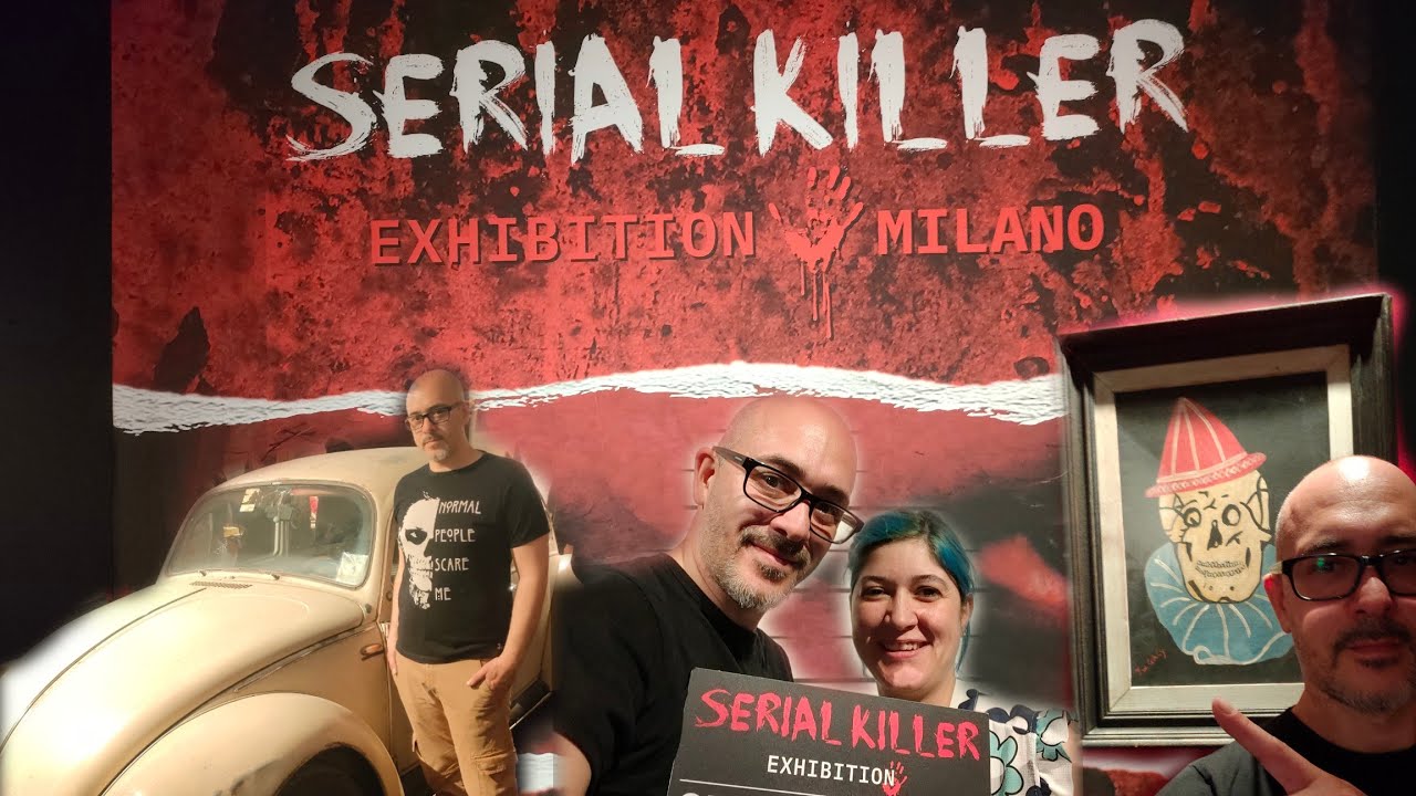 SERIAL KILLER EXHIBITION 2023🩸MILANO LAMBRATE 🩸ATTENZIONE! - YouTube