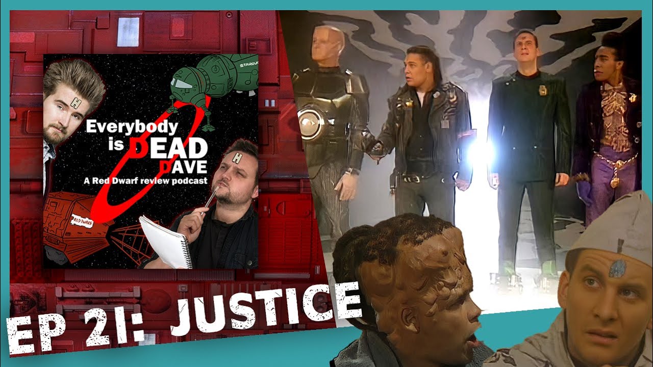 'Justice' review│ Everyone is Dead Dave - A Red Dwarf Review Podcast Ep ...
