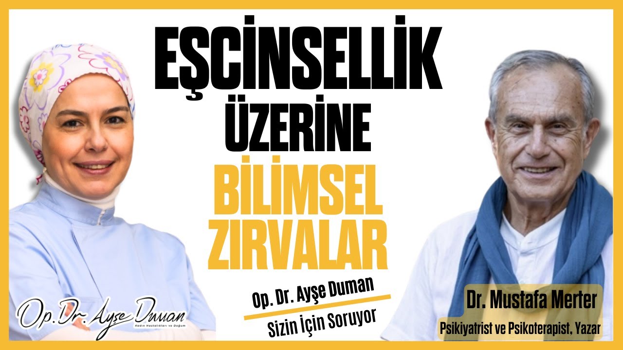Eşcinsellik Üzerine Bilimsel Zırvalar | Psikiyatrist Dr. Mustafa Merter | Op. Dr. Ayşe Duman ...