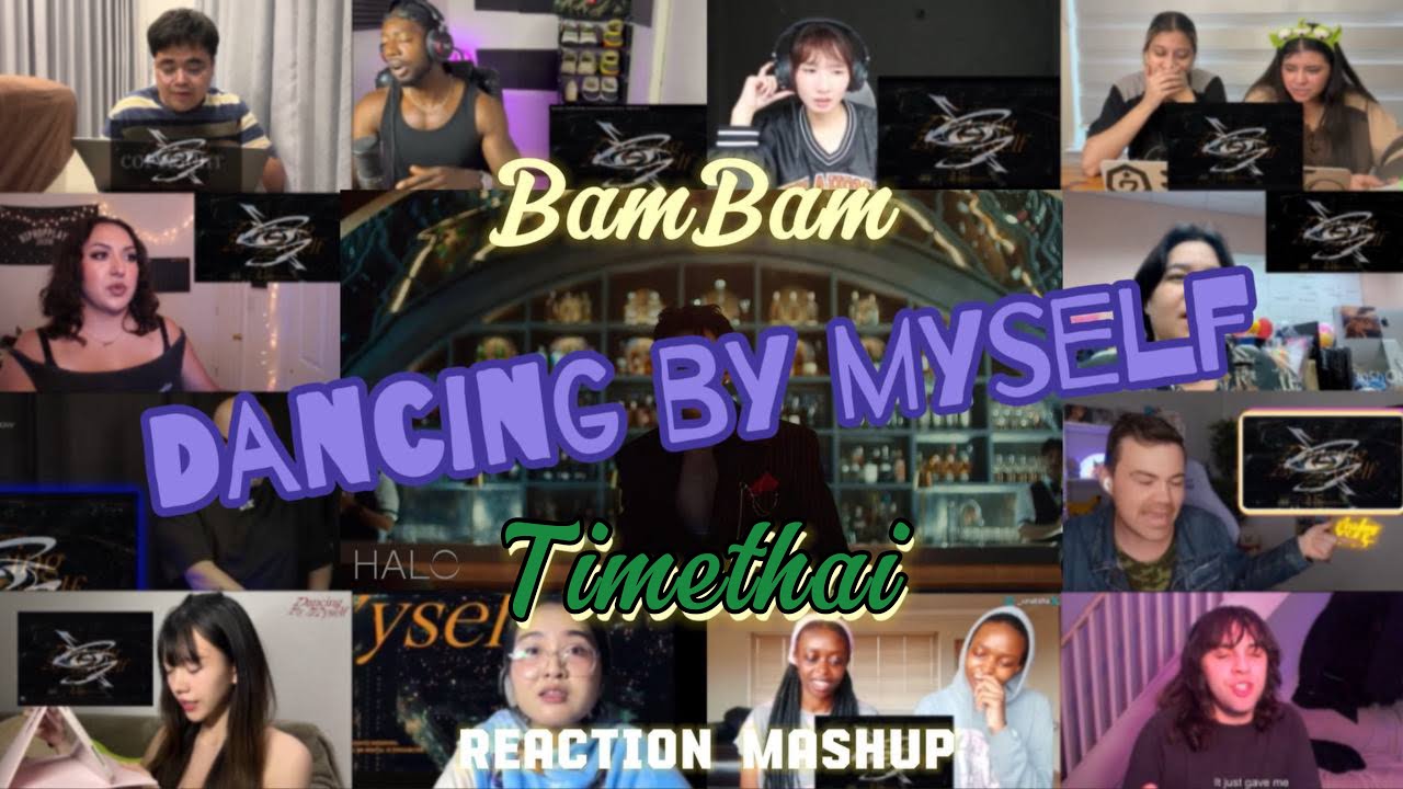 BamBam - 'Dancing by Myself' (Feat. TIMETHAI) MV |REACTION MASHUP - YouTube