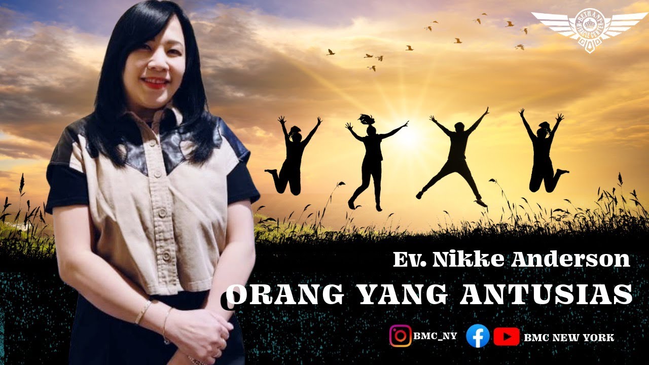 Ev. Nikke Anderson. Orang Yang Antusias. BMC New York. 23 Januari 2025 ...