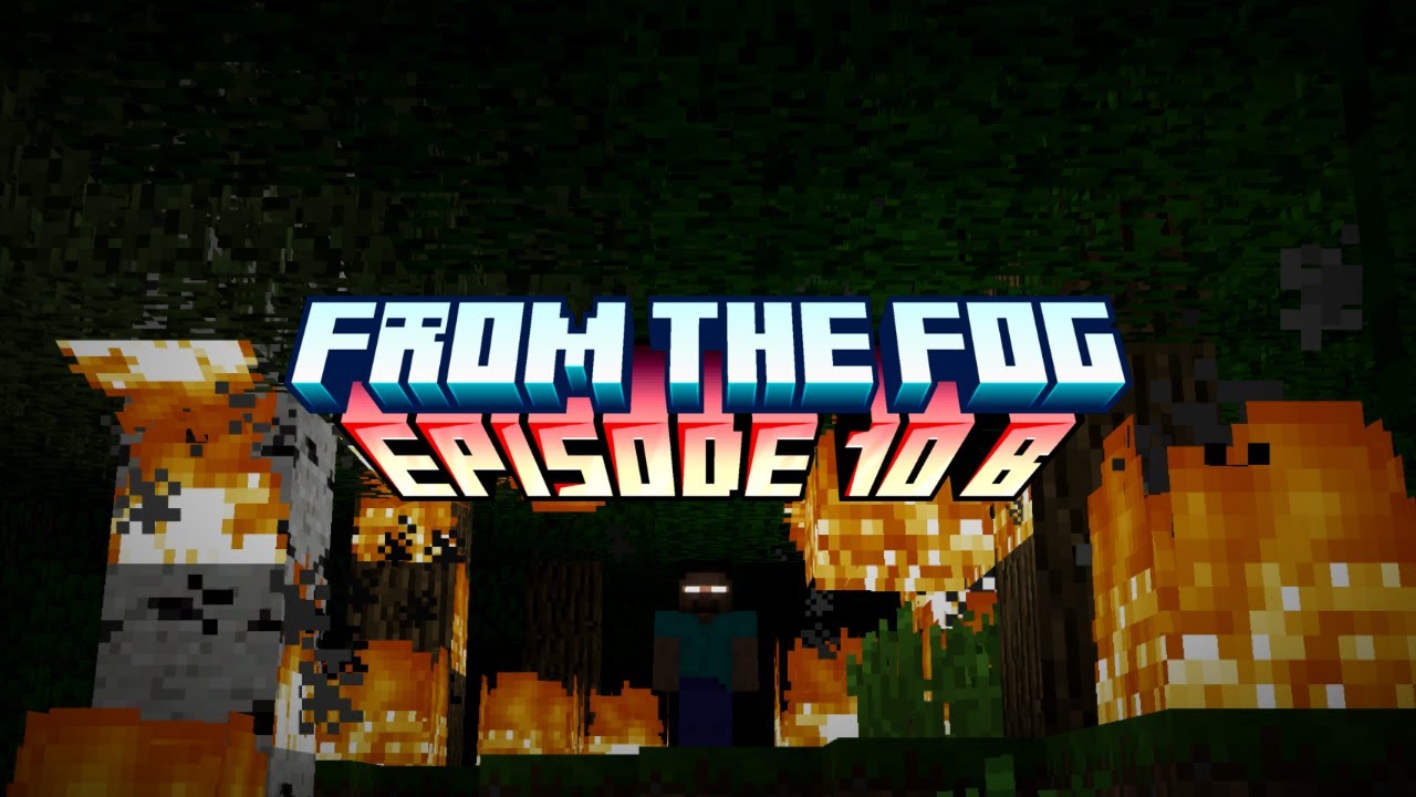 Minecraft: From The Fog Episode 10 B - YouTube