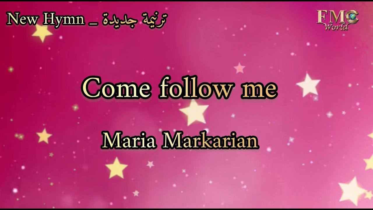 Come follow me by Maria Markarian - YouTube