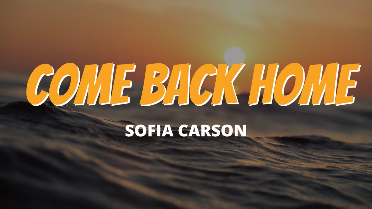 Sofia Carson - Come Back Home Lyrics ( From Purple Hearts ) - YouTube