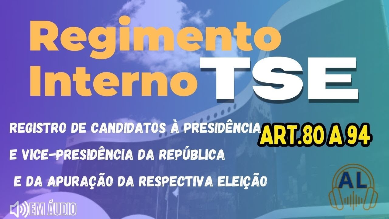REGIMENTO INTERNO TSE Arts 80 a 94 | Atualizado | EM ÁUDIO - YouTube