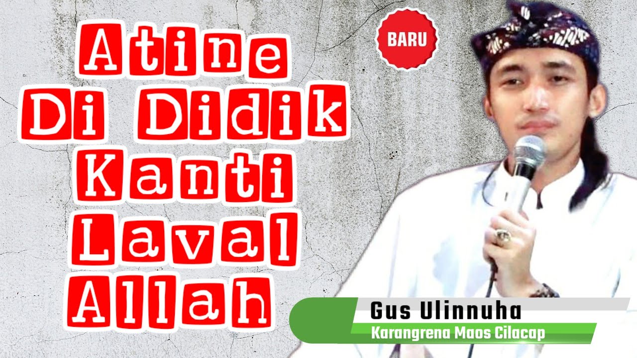 ATINE DI DIDIK KANTI LAVAL ALLAH || Terbaru Gus Ulinnuha - YouTube