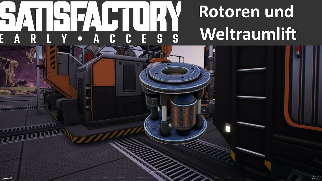 Let'sPlay/Tutorial Satisfactory #05 Rotoren und Weltraumlift [HD ...