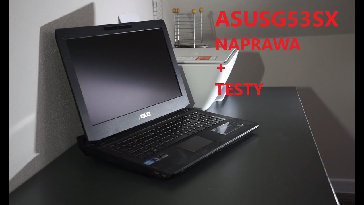 Laptop Gamingowy Asus G53SX Test i naprawa - YouTube