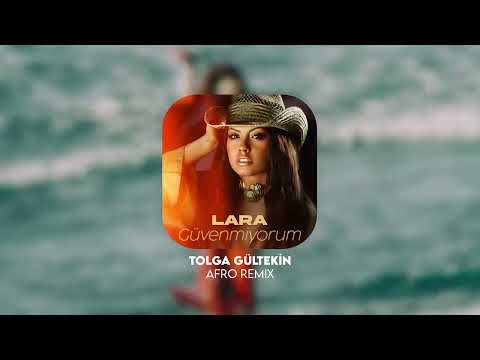 Lara - Güvenmiyorum ( Tolga Gültekin Remix ) Afro House