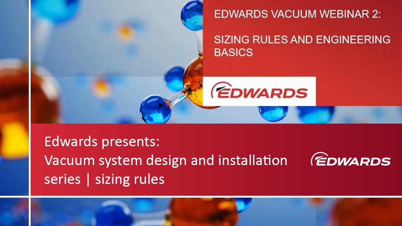 Edwards Presents: Vacuum System Design & Installation Webinar Series ...