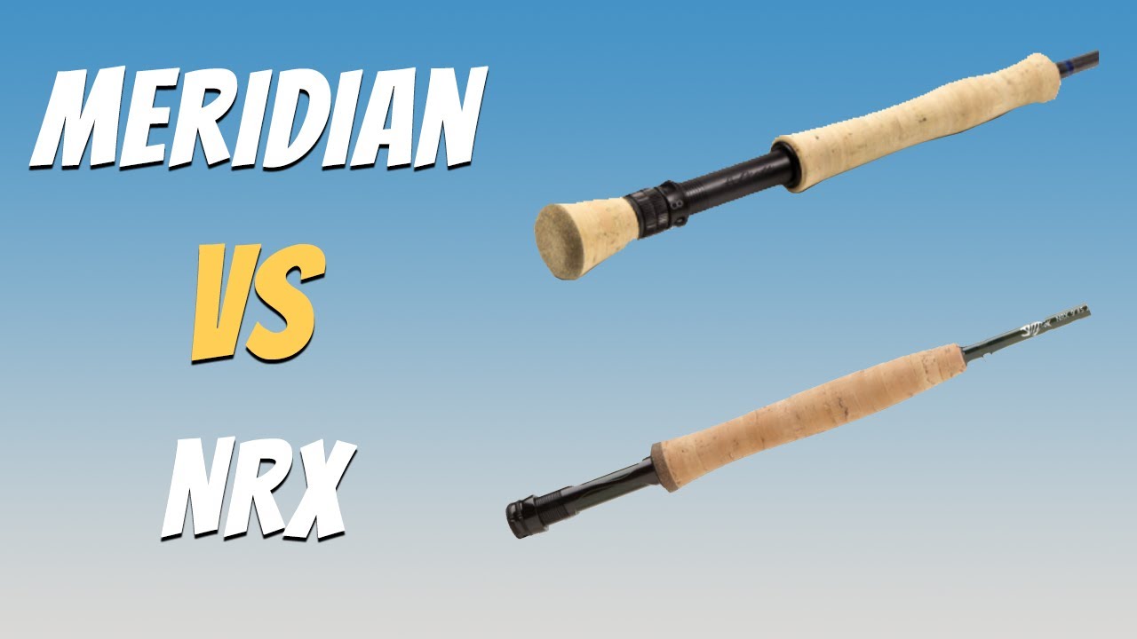 Scott Meridian vs. G Loomis NRX Fly Rod Review - YouTube
