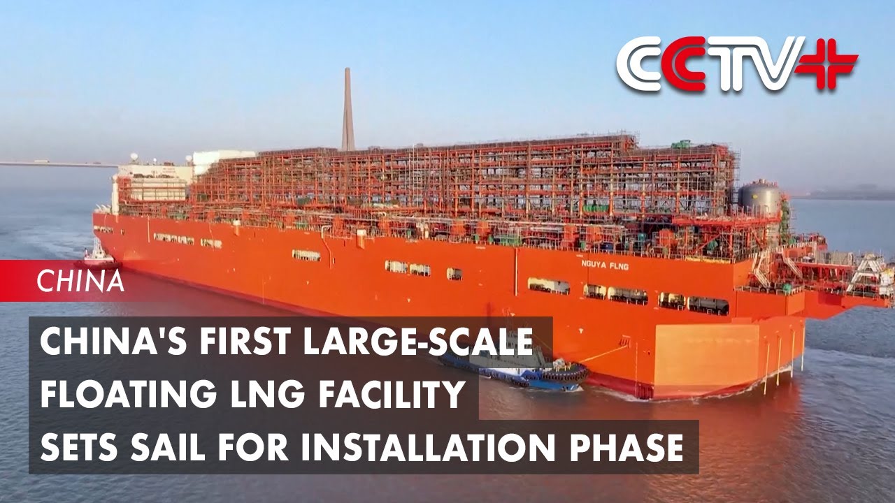 China's First Large-Scale Floating LNG Facility Sets Sail for ...