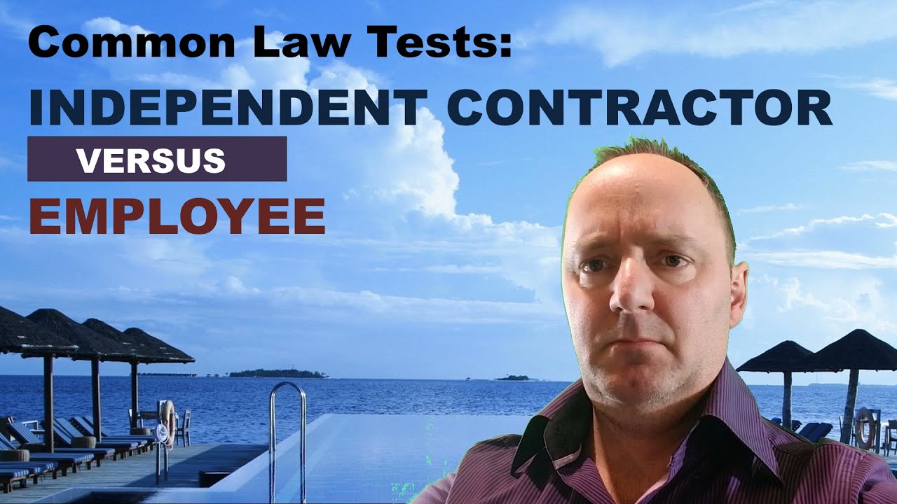 Common Law Tests: Independent Contractor versus Employee - YouTube