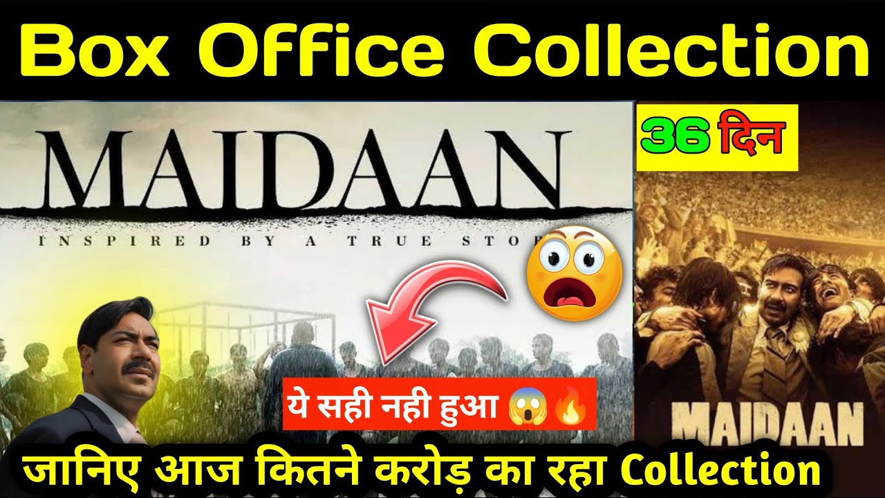 Maidaan movie box office collection day 36 🔥|| maidaan worldwide ...