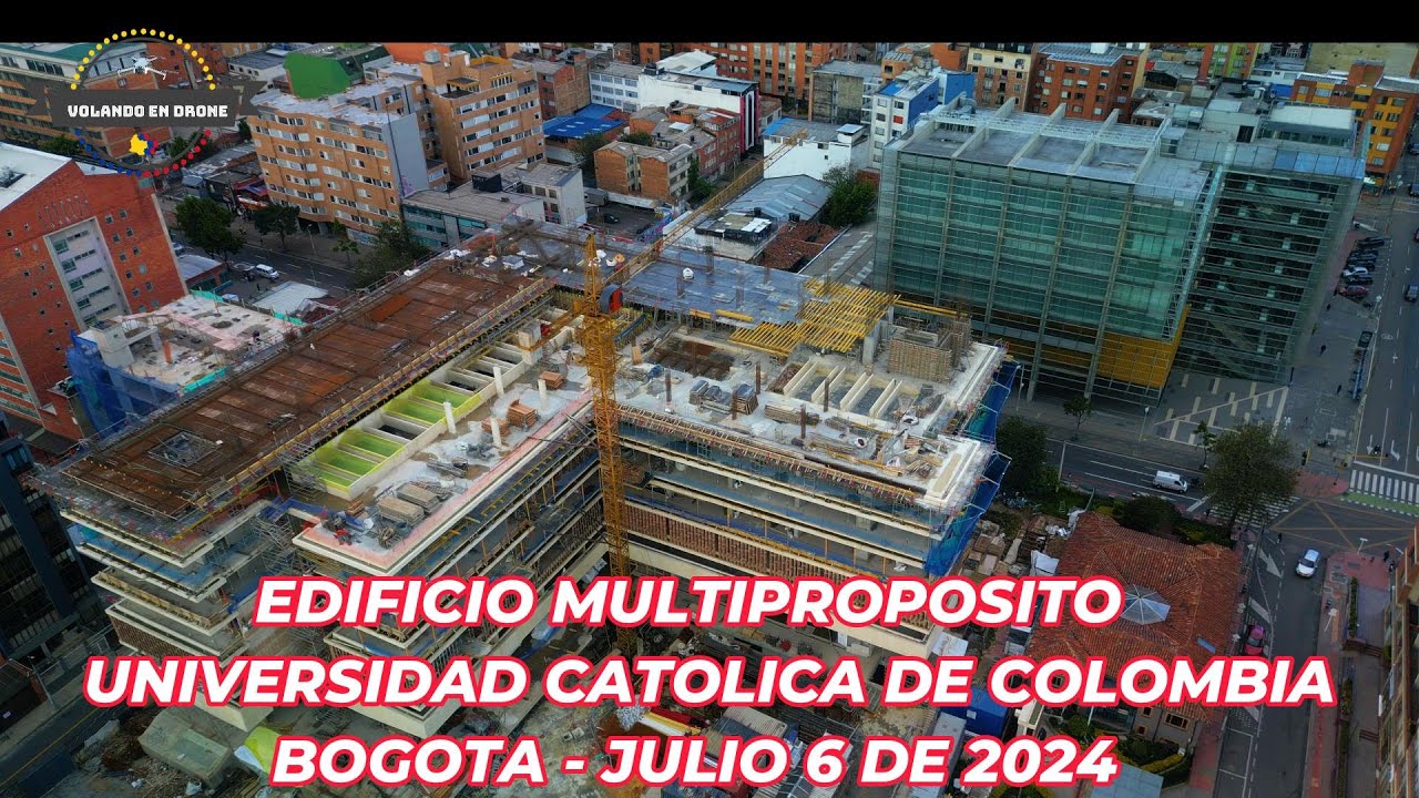 VOLANDO EN DRONE 4K - EDIFICIO MULTIPROPOSITO U CATOLICA DE COLOMBIA JULIO 6 DE 2024 - YouTube