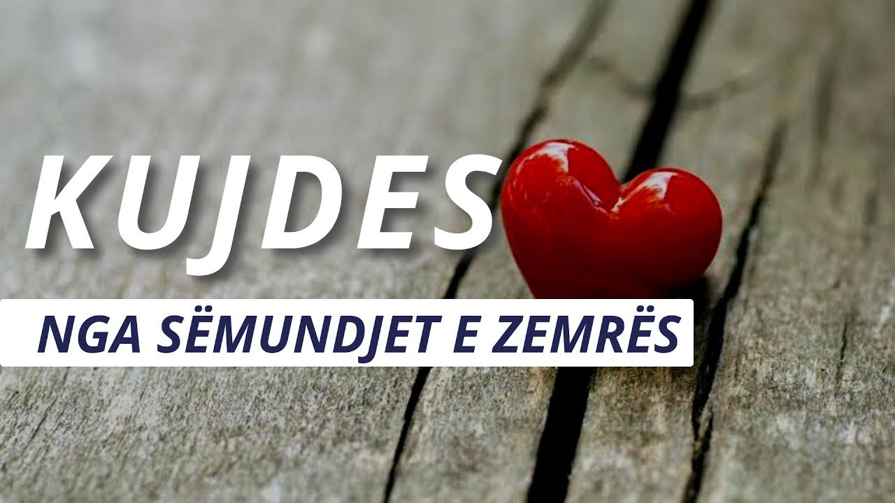 Nëse zemra sëmuret… - YouTube
